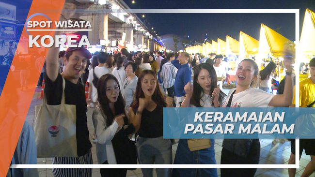 Keseruan Mengunjungi Keramaian Pasar Malam di Seoul, Korea Selatan