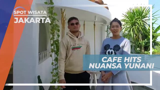 Berkunjung ke Cafe Hits Bernuansa Yunani di Jakarta