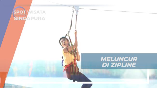 Sensasi Seru Meluncur di Zipline yang Bikin Deg-degan, Singapore Sensasi Seru Meluncur di Zipline yang Bikin Deg-degan, Singapore