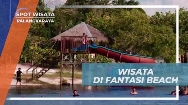 Berkunjung ke Fantasi Beach Palangkaraya, Disambut Keindahan Alamnya