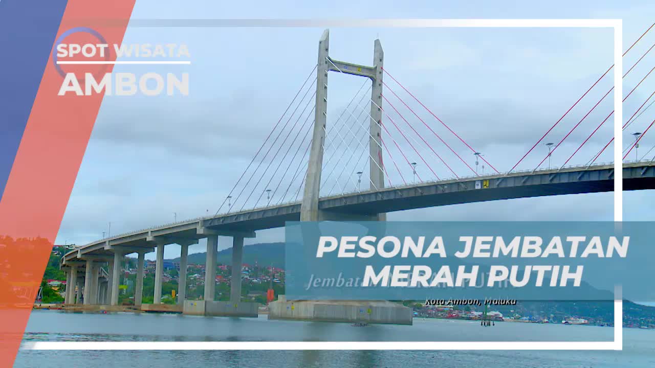 Singgah di Jembatan Merah Putih, Ikon Kebanggaan Kota Ambon