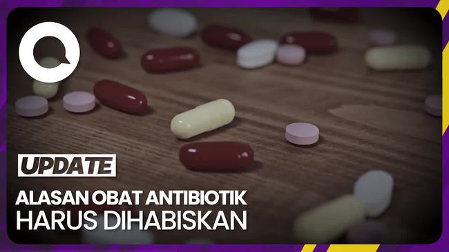 Kenapa Obat Antibiotik Harus Dihabiskan? Kenapa Obat Antibiotik Harus Dihabiskan?
