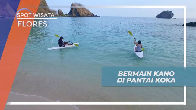 Bermain Kano Menikmati Keindahan Alam Pantai Koka Flores