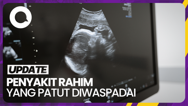 Jenis-jenis Penyakit Rahim yang Harus Diwaspadai Wanita