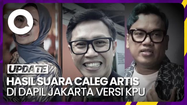 Melihat Hasil Suara Caleg Artis Dapil Jakarta di Real Count KPU