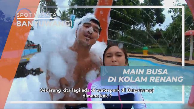 Menikmati Keseruan Basah-basahan di Kolam Busa, Banyuwangi