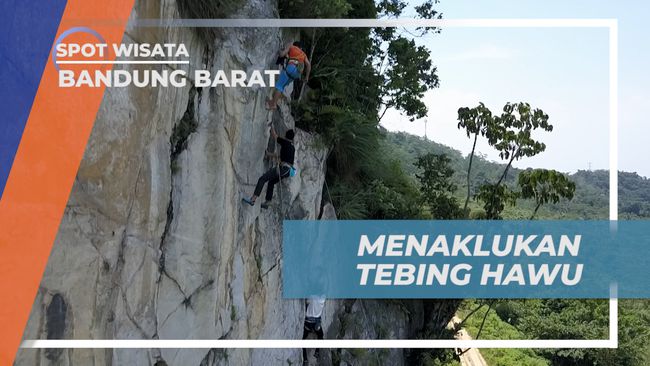 Sensasi Menaklukkan Tebing Hawu yang Memacu Adrenalin, Bandung Barat