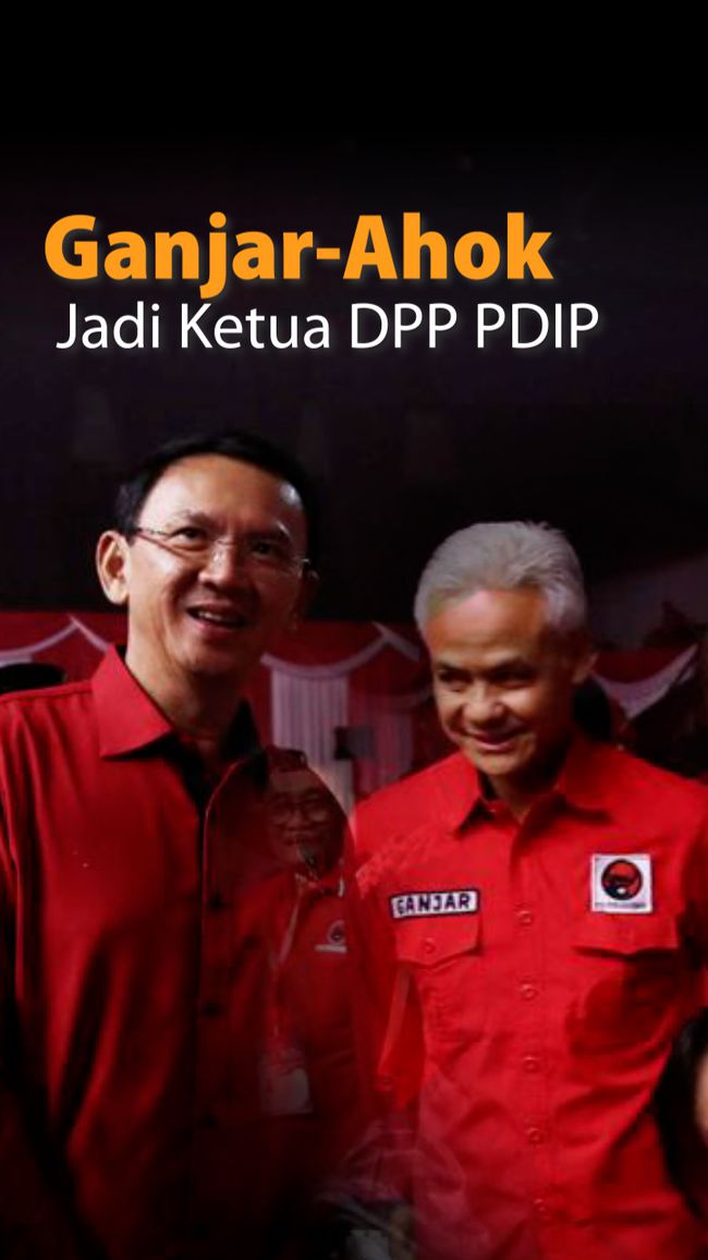 Ganjar-Ahok Jadi Ketua DPP PDIP