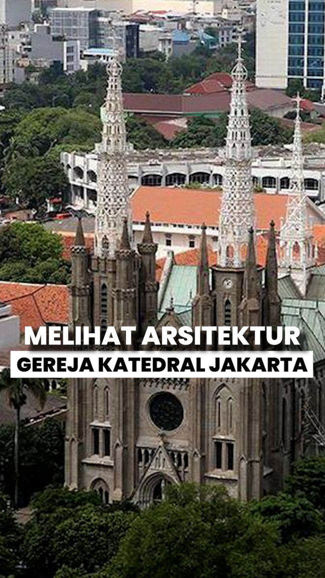 Arsitektur Gereja Katedral Jakarta yang Bergaya Neo-gotik Khas Eropa