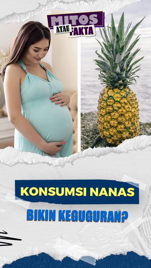 Mitos atau Fakta: Banyak Makan Nanas Bisa Bikin Keguguran