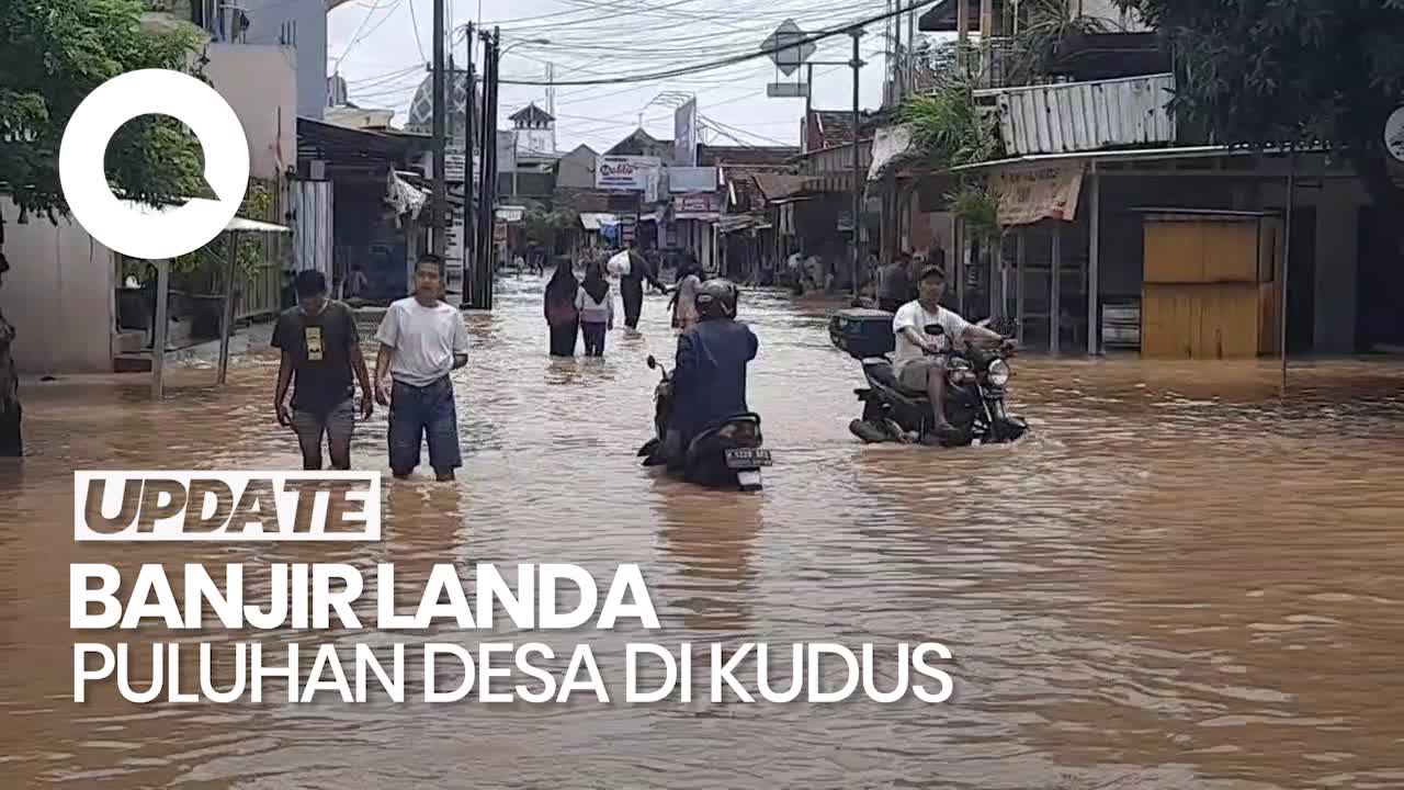 Video: Banjir Landa Puluhan Desa di Kudus, Ketinggian Air di Mejobo Capai 1 Meter