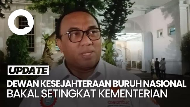 Video Dewan Kesejahteraan Buruh Nasional Mau Dijadikan Selevel Kementerian