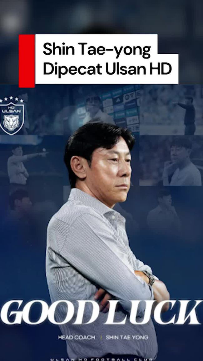 Video: Ulsan HD Pecat Shin Tae-yong